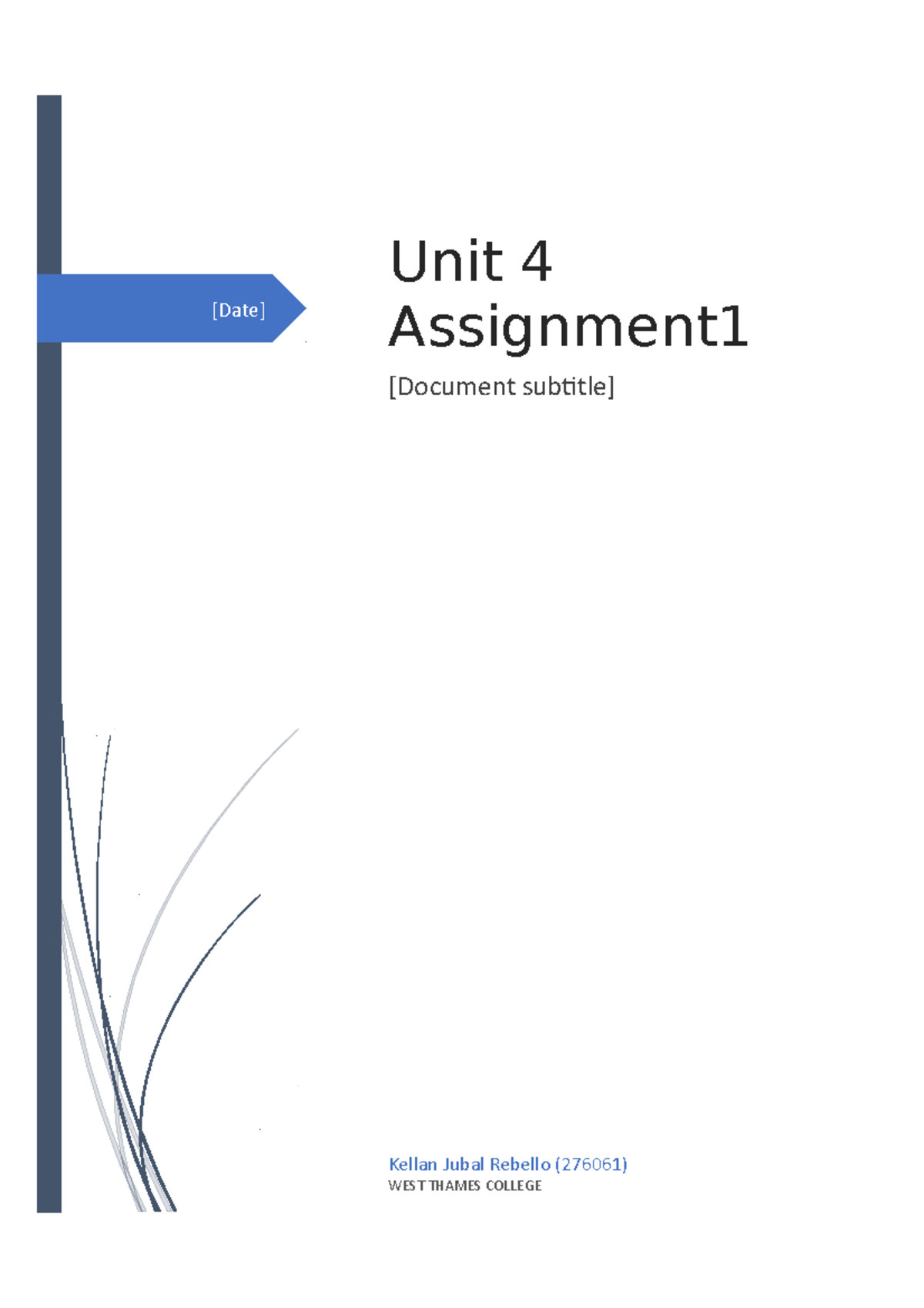 Unit 4 assignment 1 (1) - [Date] Kellan Jubal Rebello (276061) WEST ...