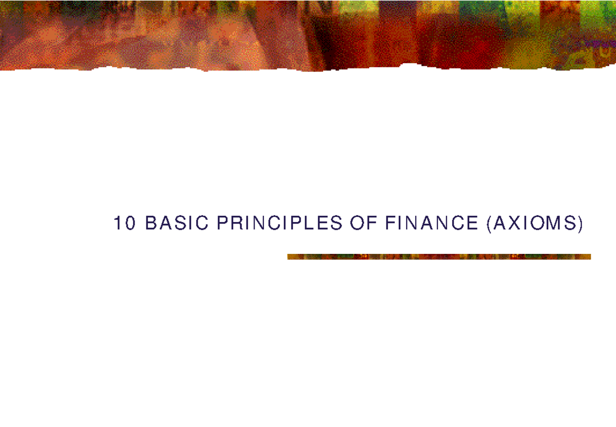 10 basic principles of finance - CF - 1 0 BASI C PRI N CI PLES OF FI N ...