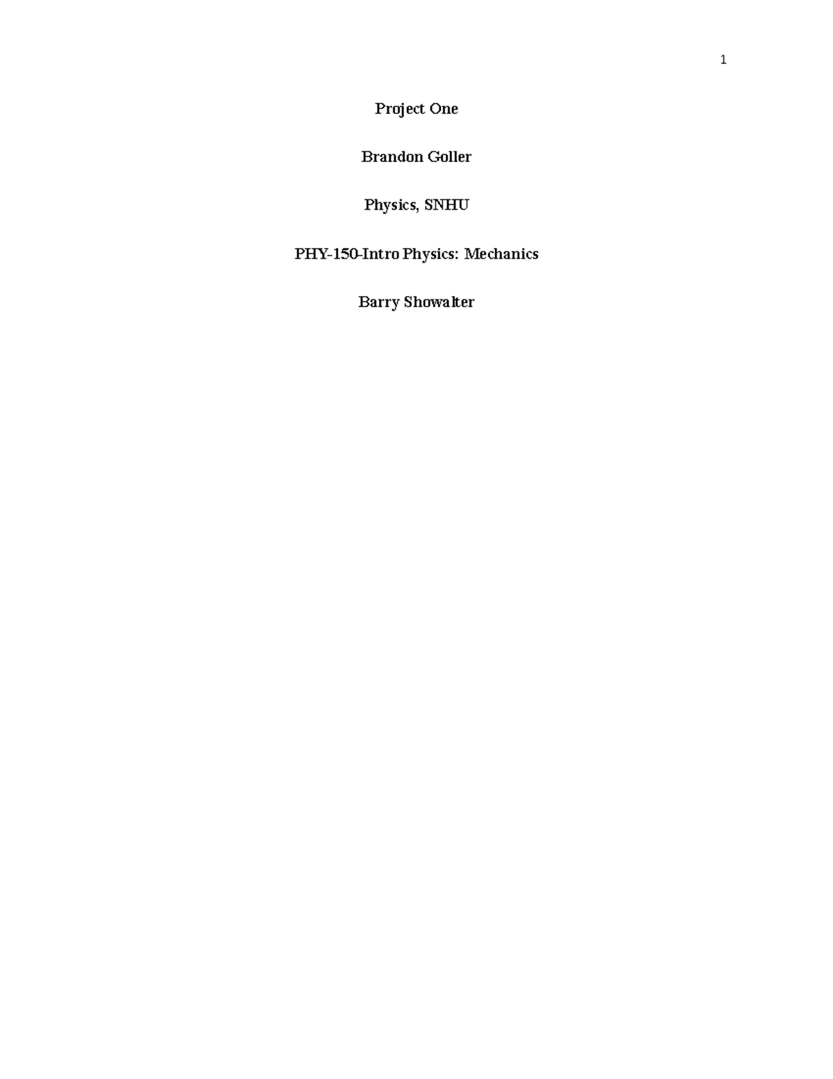 PHY-150project 1 - Project 1 - 1 Project One Brandon Goller Physics ...