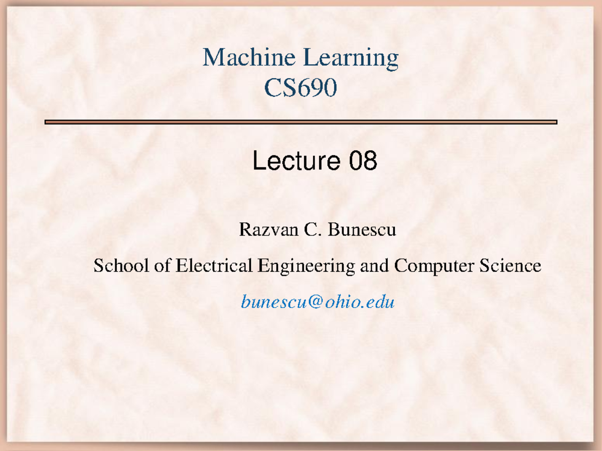 Lecture 08 machine learning fall 2016 - Machine Learning CS ...