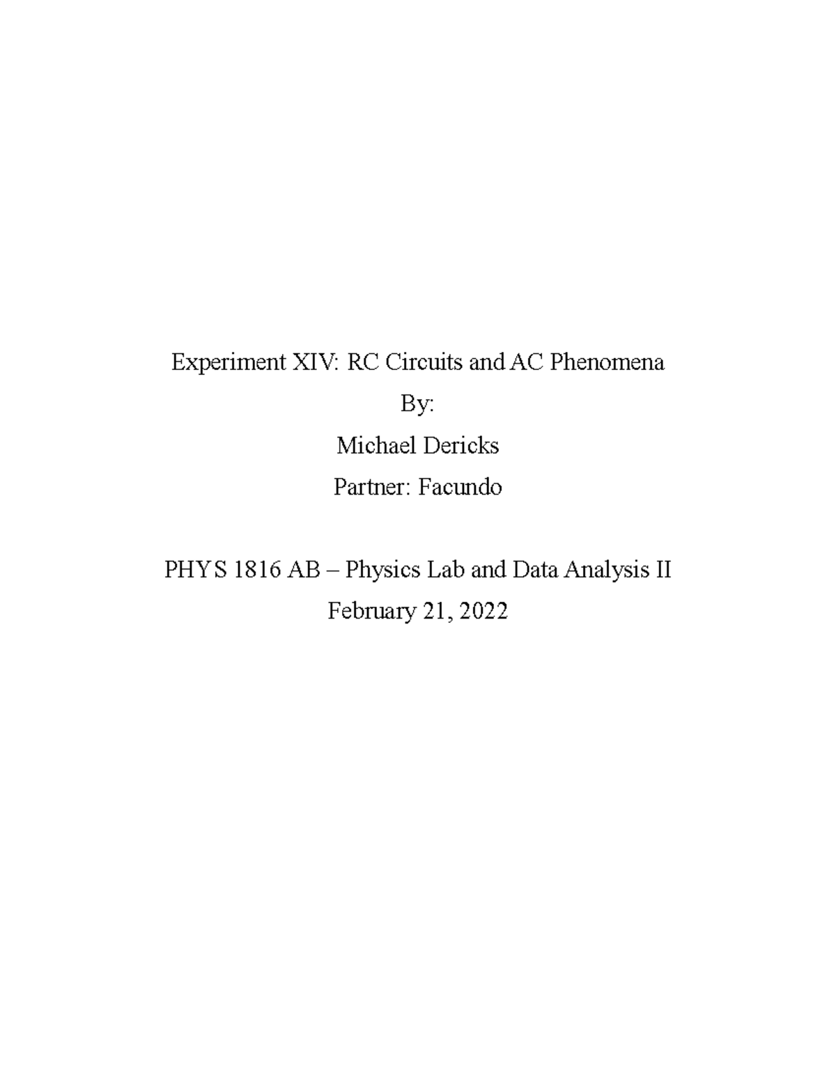Michael Dericks Lab 14 - lab - Experiment XIV: RC Circuits and AC ...