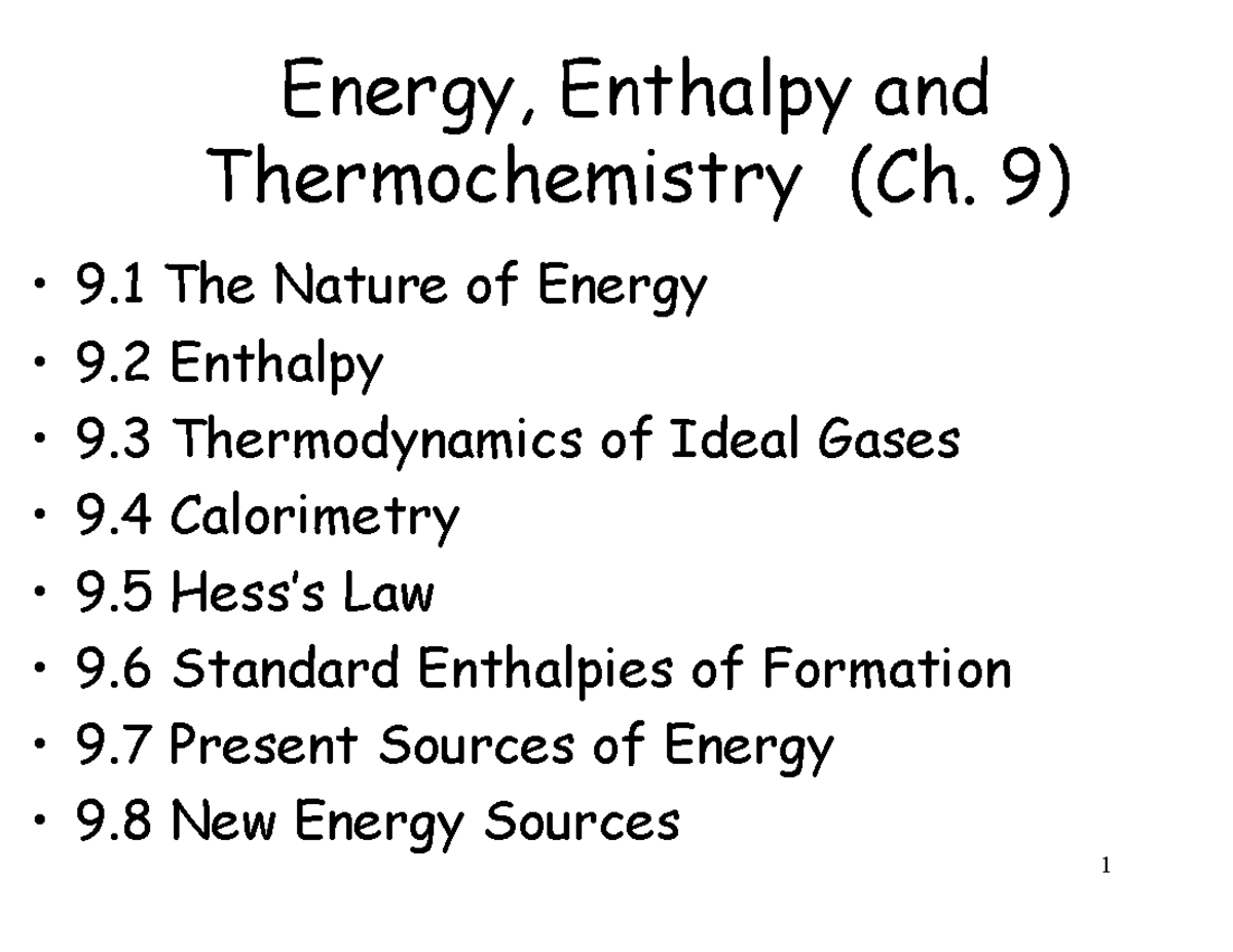 energy and enthalpy - 1 Energy, Enthalpy and Thermochemistry (Ch. 9) • 9 The Nature of Energy ...
