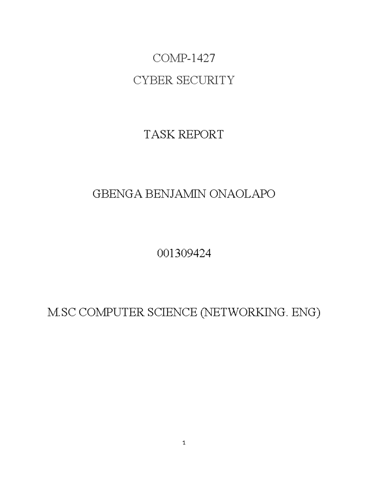 COMP 1427 Cyber Security - COMP- CYBER SECURITY TASK REPORT GBENGA BENJAMIN ONAOLAPO 001309424 M ...