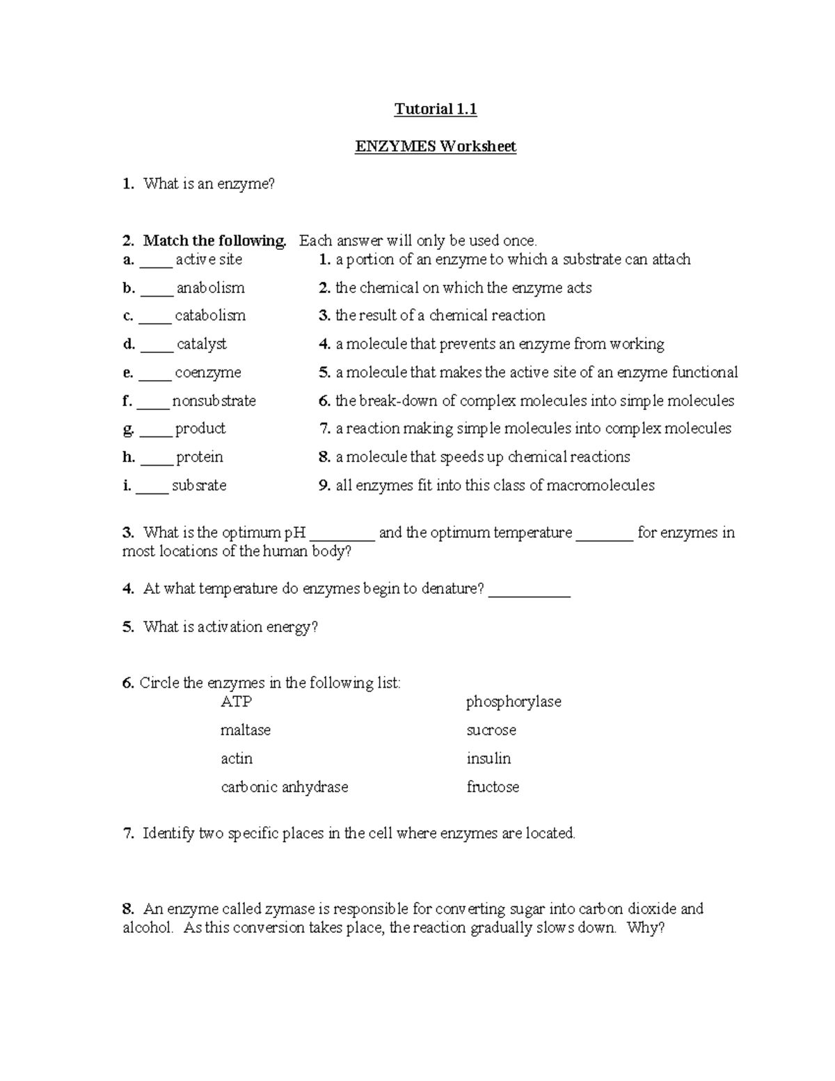 Tutorial 1 - chayoo - Tutorial 1. ENZYMES Worksheet What is an enzyme? Match the following. Each ...