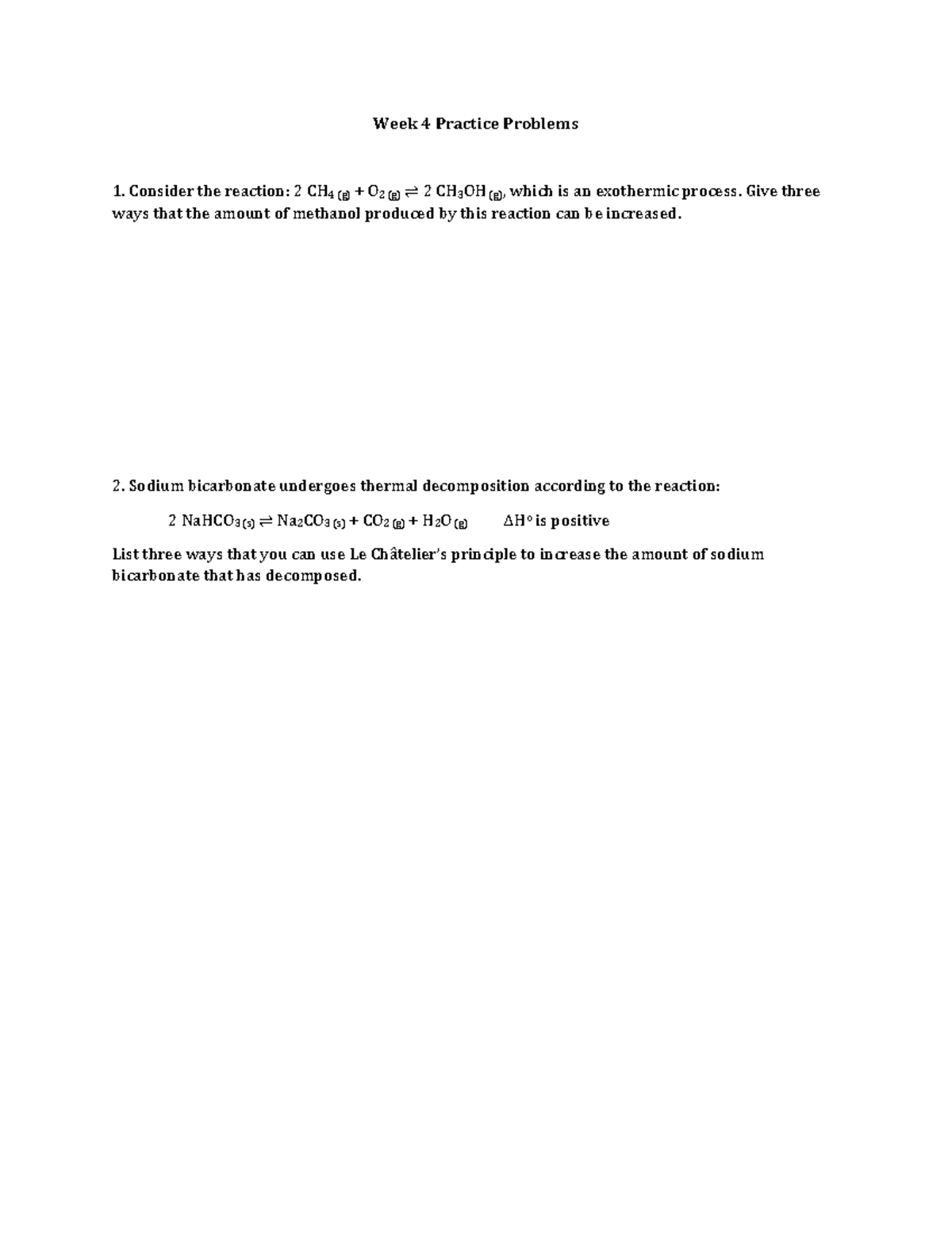Chemistry Practice - Week 4 Practice Problems Consider the reaction: 2 CH4 (g) + O2 (g) ⇌ 2 CH 3 ...