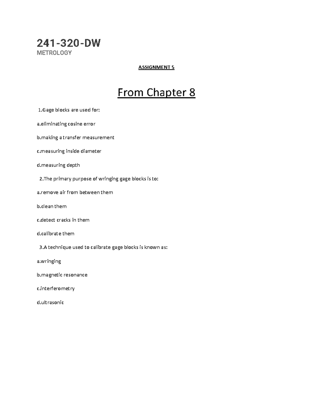Assignment 5 - 241 - 320 - DW METROLOGY ASSIGNMENT 5 From Chapter 8 1 blocks are used for: a ...