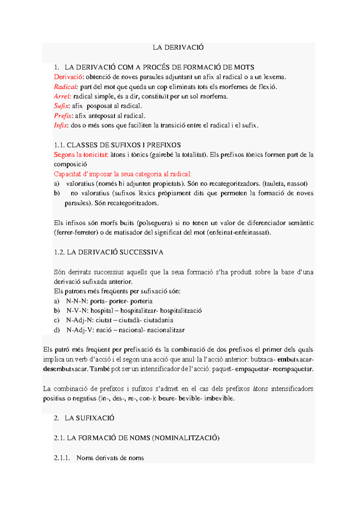 LA DERIVACIÓ. REGLES - LA DERIVACIÓ 1. LA DERIVACIÓ COM A PROCÉS DE FORMACIÓ DE MOTS Derivació ...