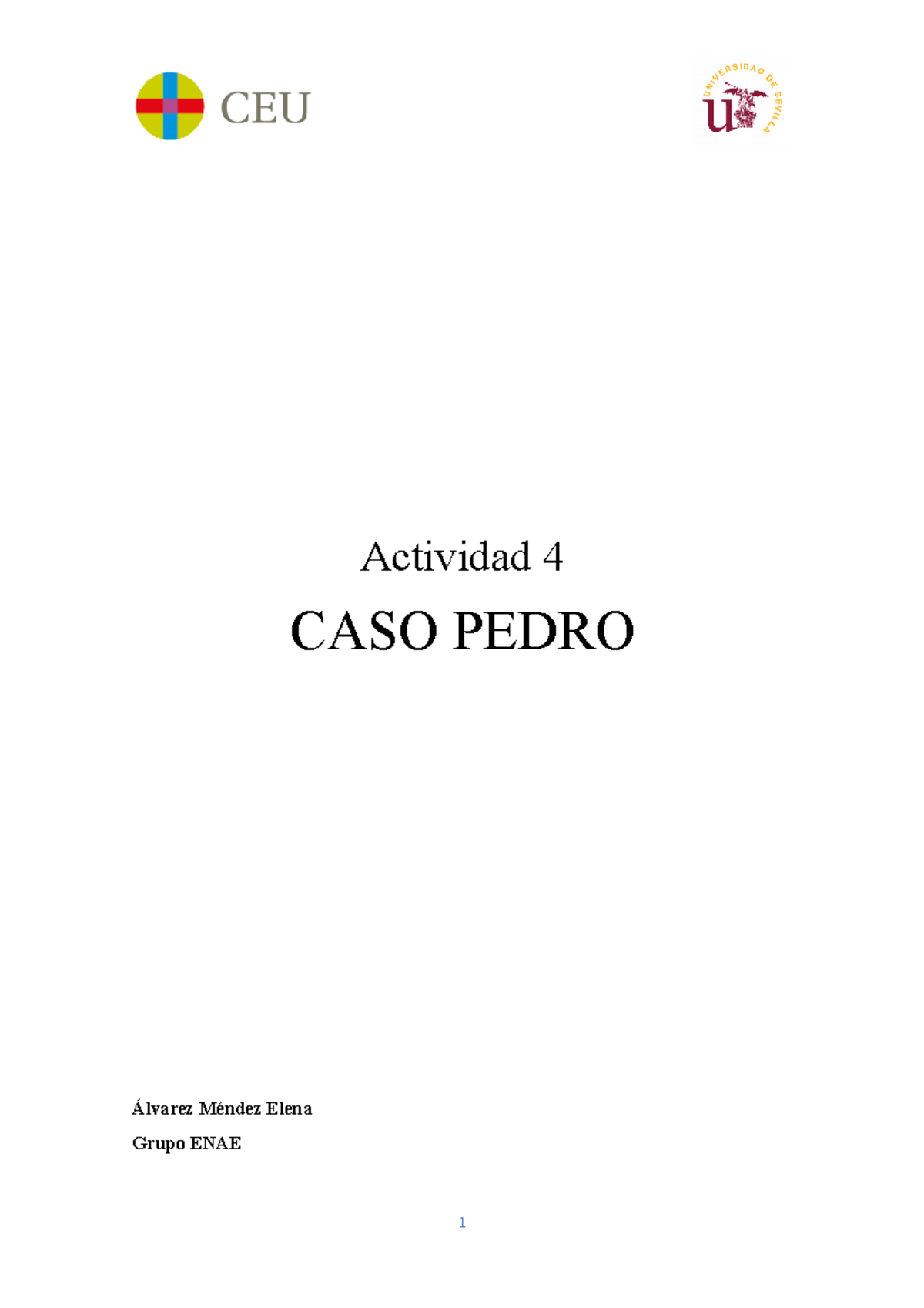CASO Pedro - Actividad 4 CASO PEDRO Álvarez Méndez Elena Grupo ENAE 1 1. Información relevante ...