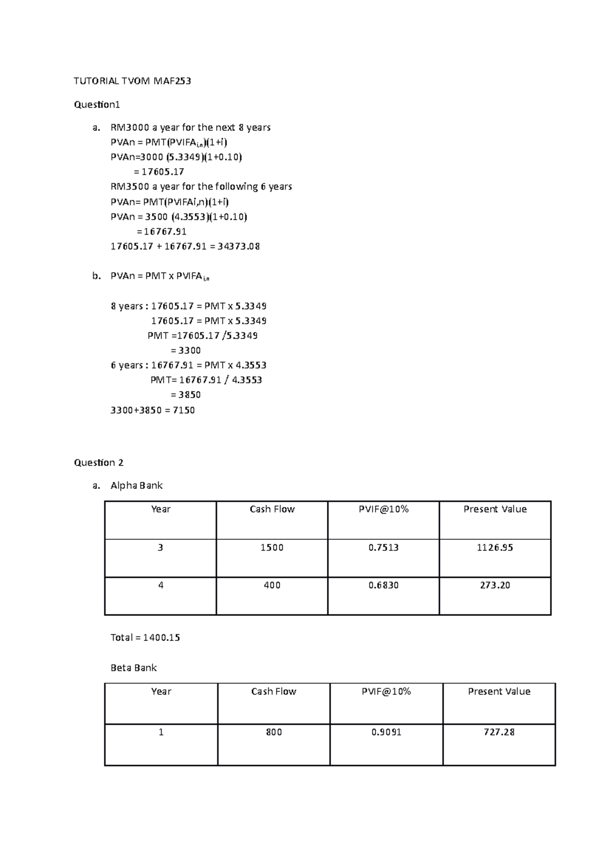 Tutorial TVOM MAF253 - TUTORIAL TVOM MAF Question a. RM3000 a year for ...