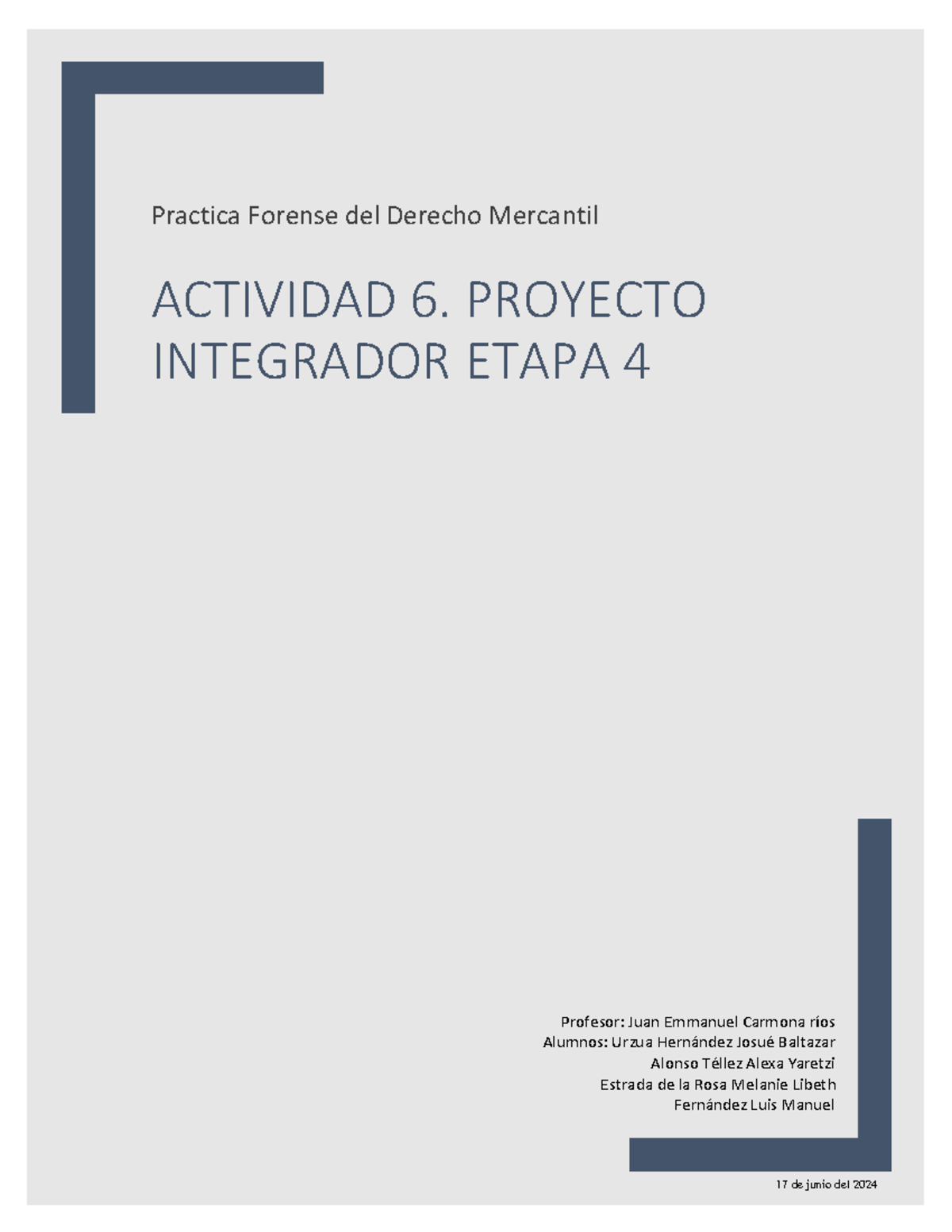 A6 PFDM PIE4 - Practica Forense del Derecho Mercantil ACTIVIDAD 6. PROYECTO INTEGRADOR ETAPA 4 ...
