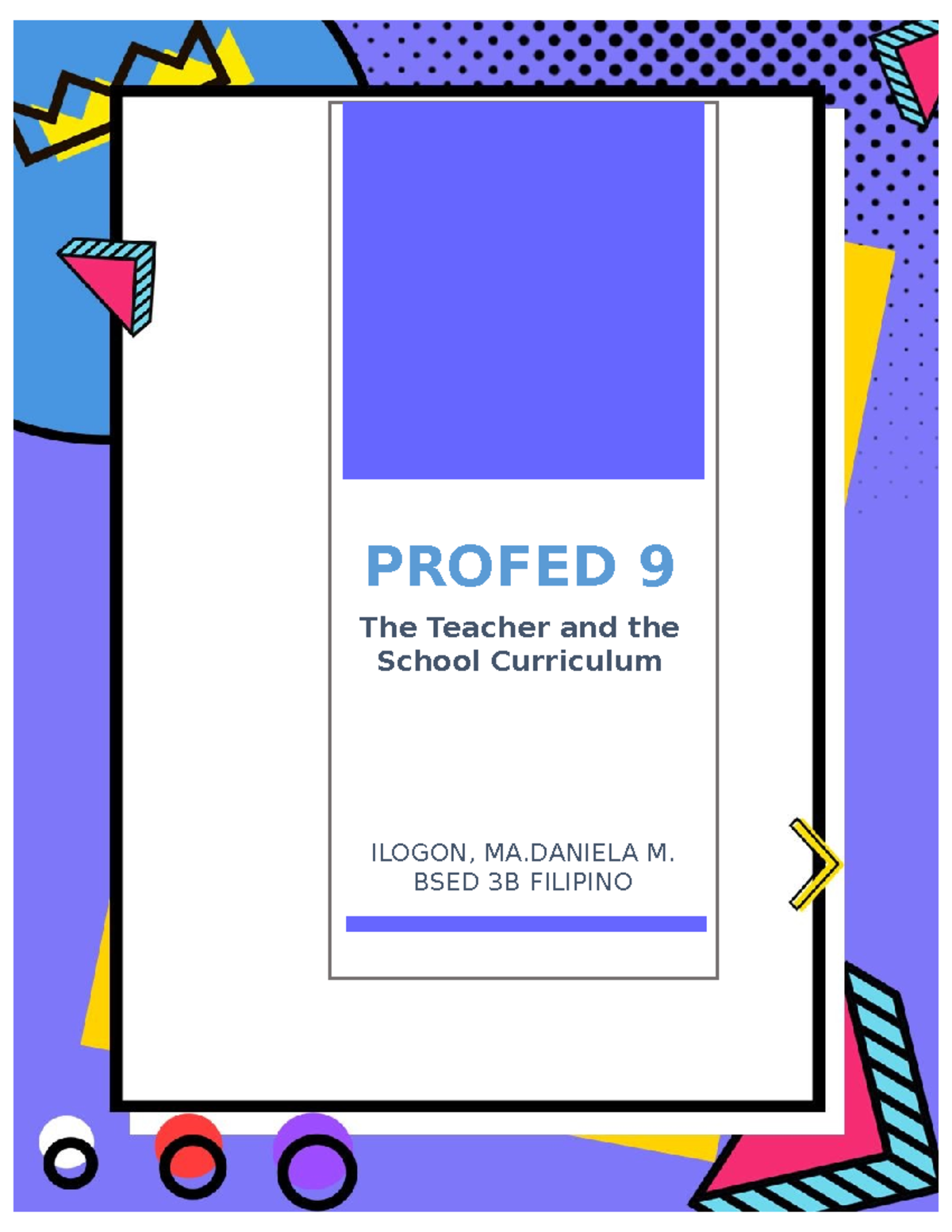 REFLECTION profed 9 - PROFED 9 The Teacher and the School Curriculum ILOGON, MA M. BSED 3B ...