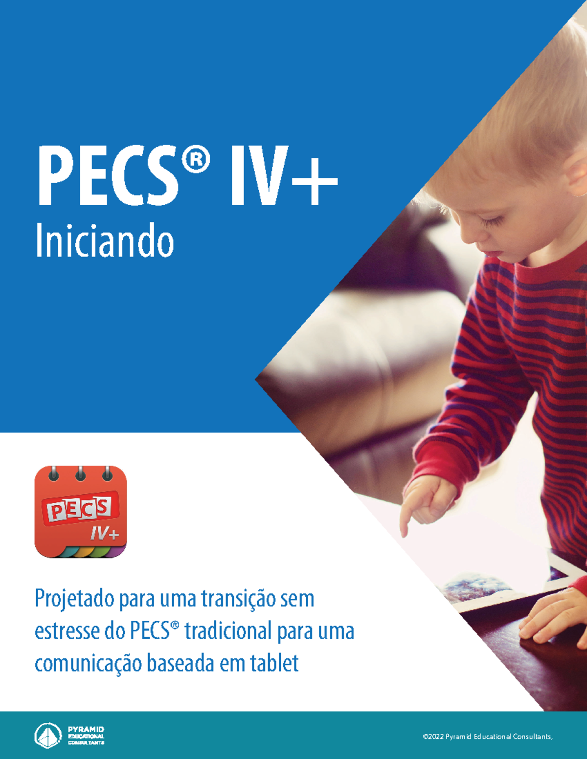 BR PECS IV+ Quick Guide Updated July 2022 - ©2022 Pyramid Educational ...