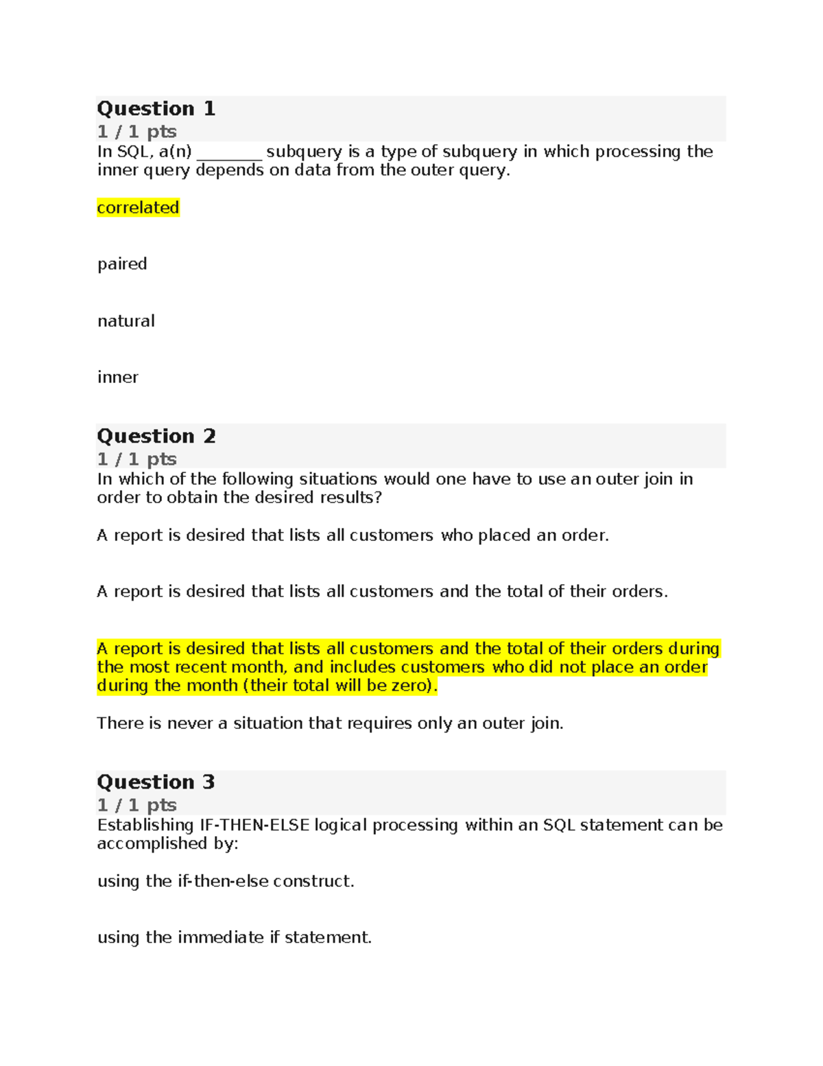 Quiz5 with Answers - Question 1 1 / 1 pts In SQL, a(n ...