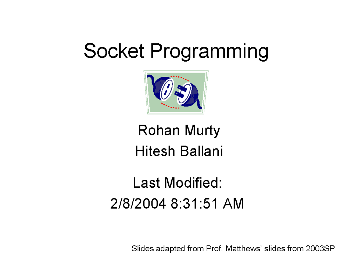 519 fa04 03 sockets v0 slides - Socket Programming Last Modified: 2/8/2004 8:31:51 AM Rohan ...