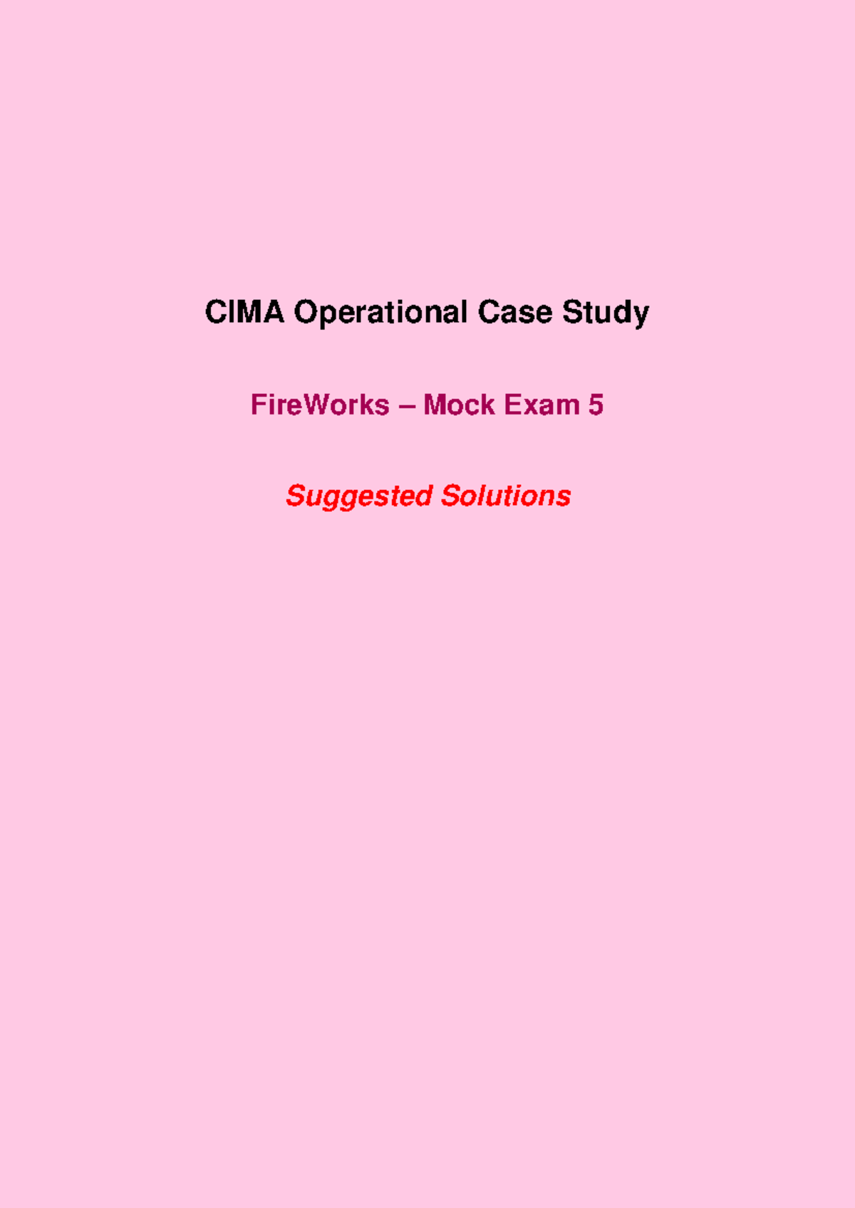 Mock Answer 5 - CIMA - CIMA Operational Case Study FireWorks – Mock ...