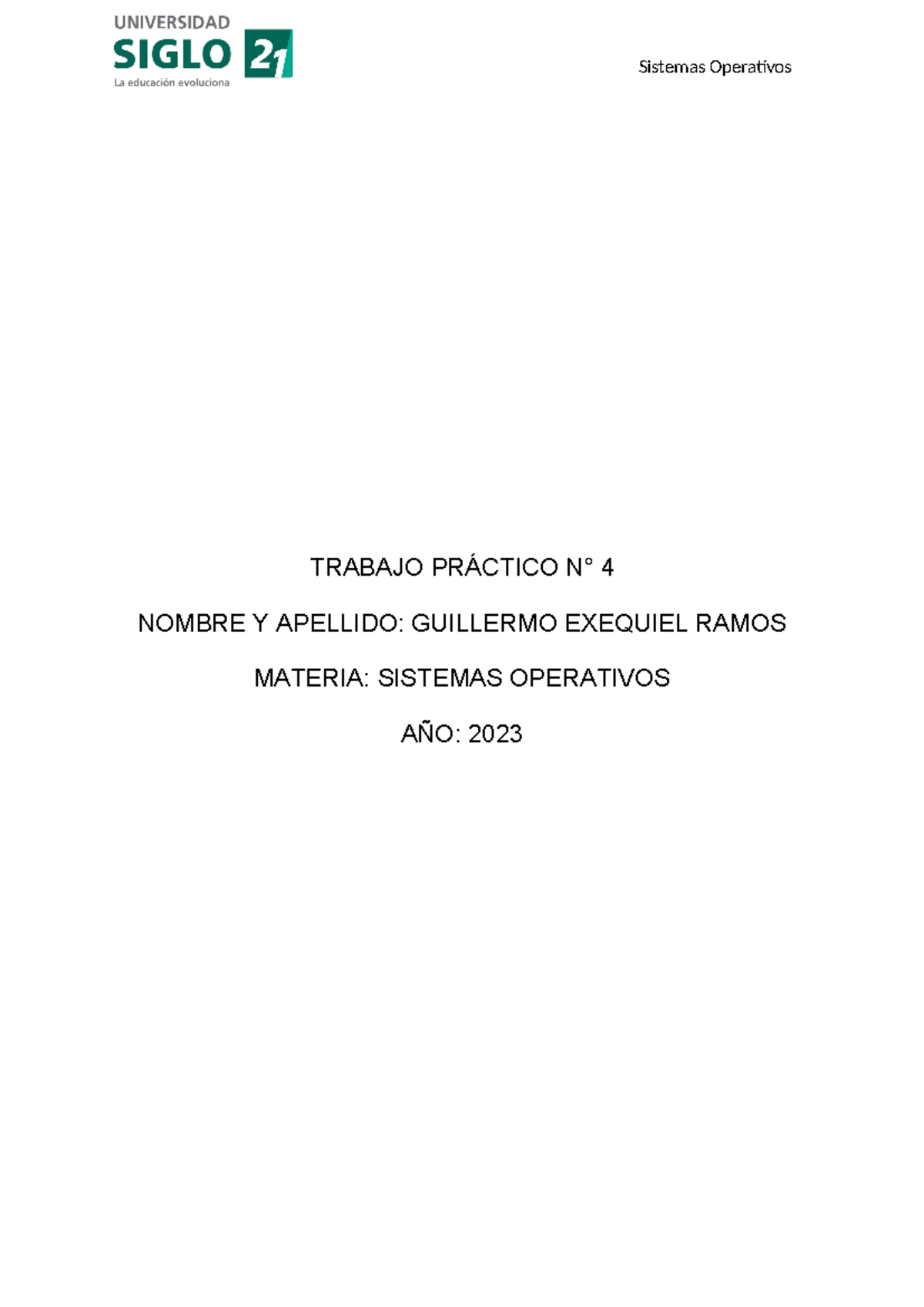 Trabajo Práctico N° 4 Sistemas Operativos - Sistemas Operativos TRABAJO PRÁCTICO N° 4 NOMBRE Y ...