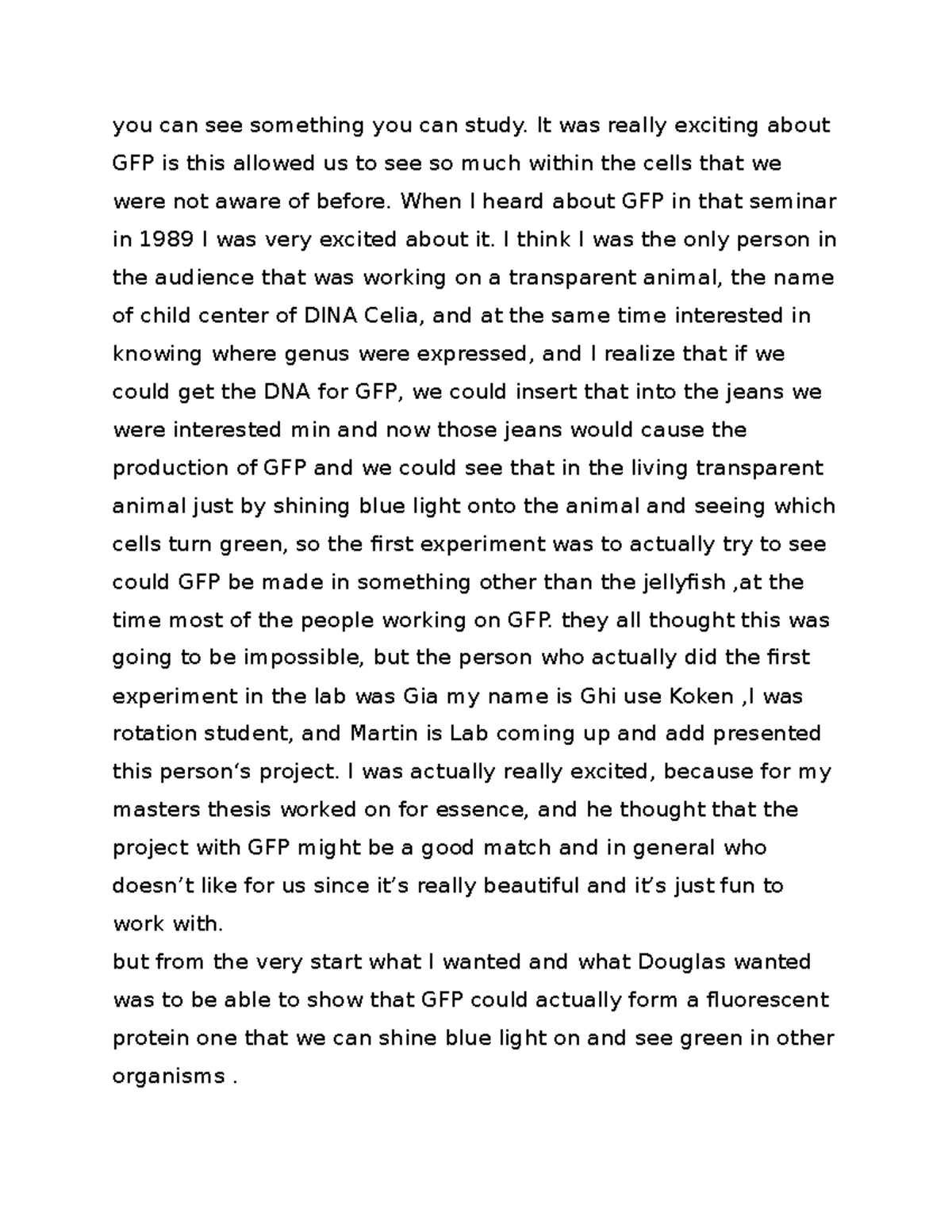GFP Assigment - GFP - you can see something you can study. It was ...