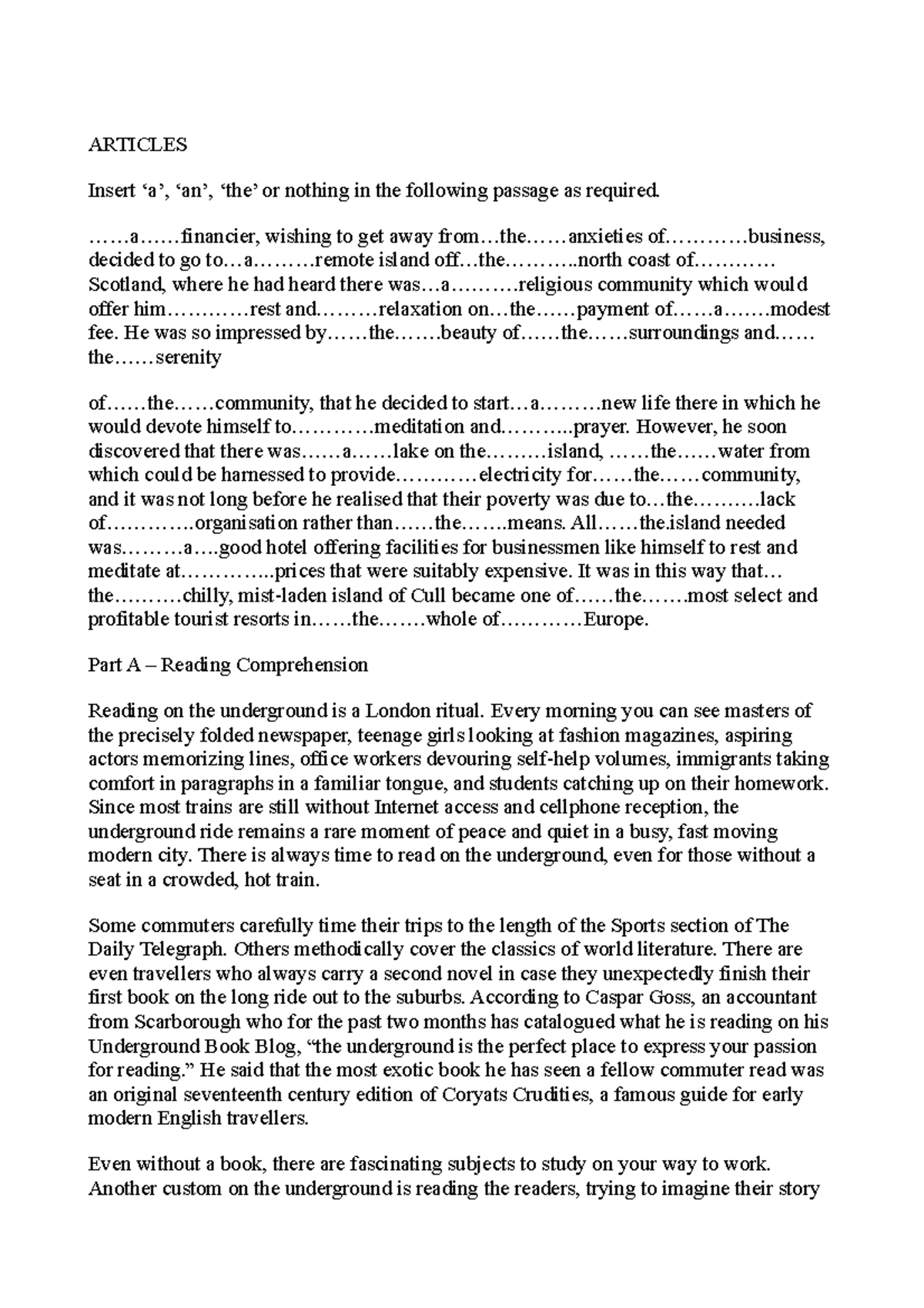 Articles - esercitazione, regole - ARTICLES Insert ‘a’, ‘an’, ‘the’ or nothing in the following ...