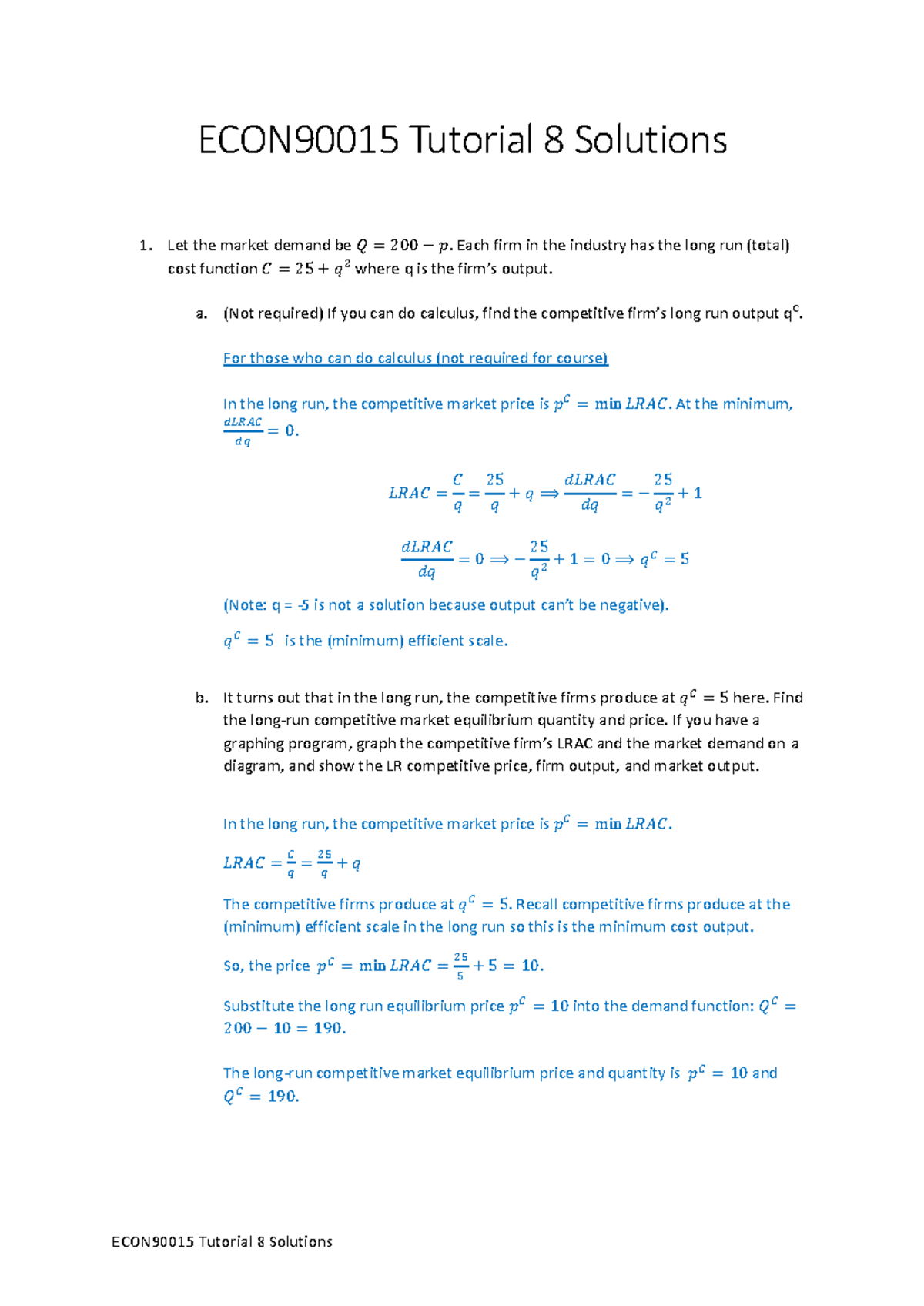 ECON90015 Week 8 Tutorial Solutions - ECON90015 Tutorial 8 Solutions Let the market demand be 𝑄 ...