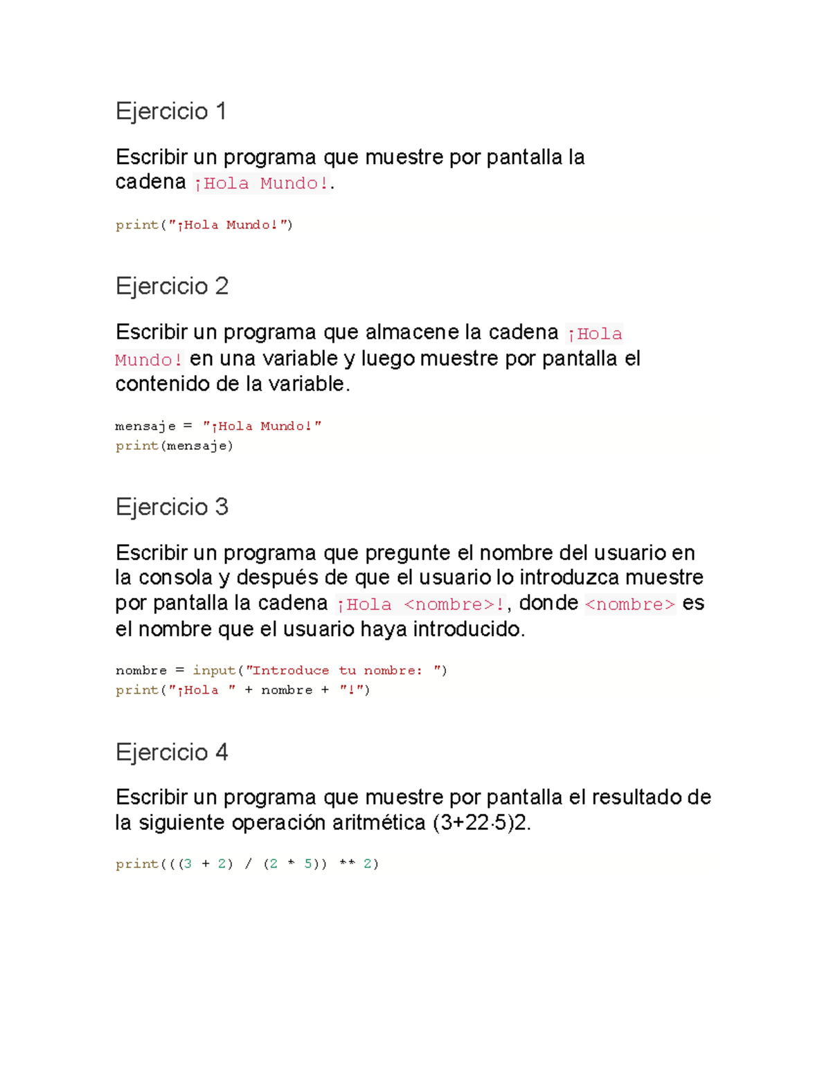 Ejercicio pythom - Ejercicio 1 Escribir un programa que muestre por ...