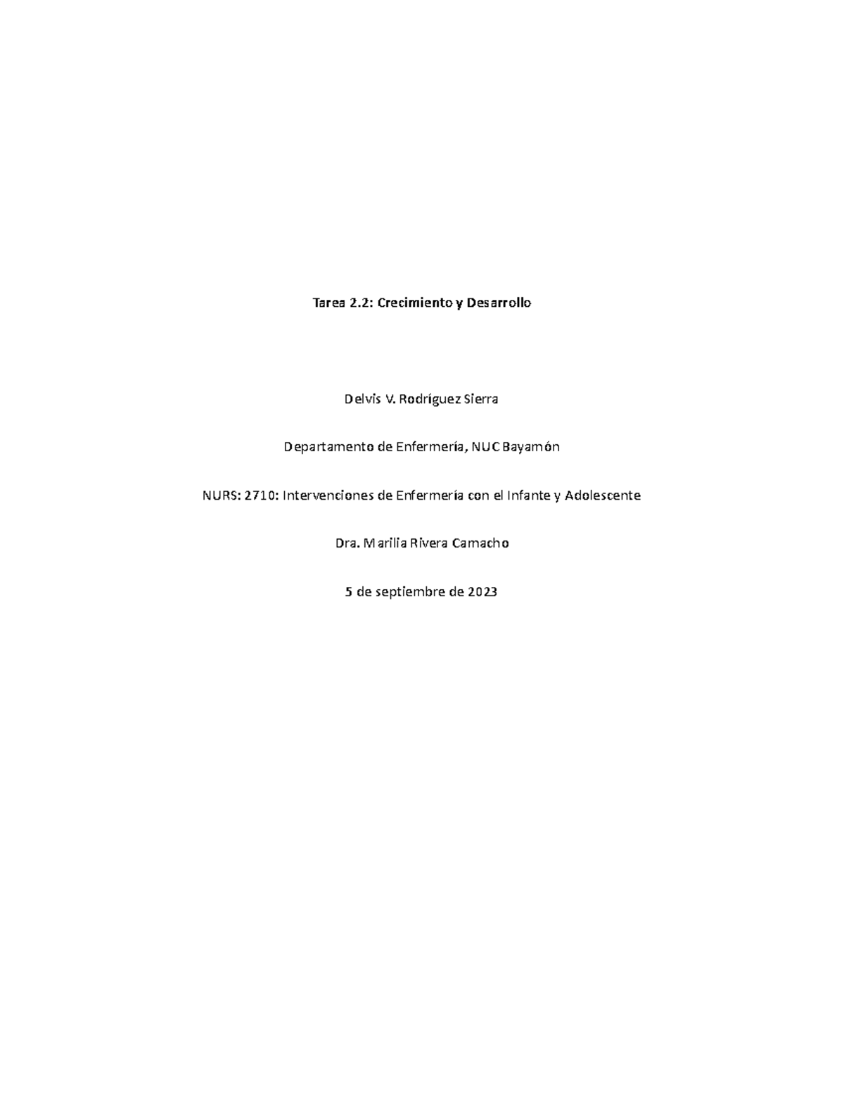 Tarea 2.2 NURS 2710 - n/a - Tarea 2: Crecimiento y Desarrollo Delvis V ...