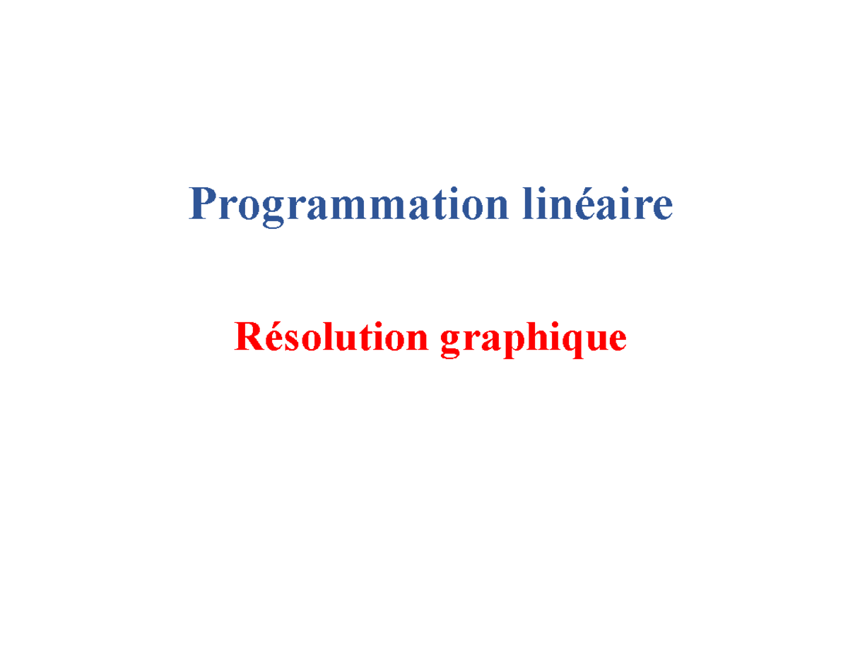 1.4 Simplexe Graphique - Programmation linéaire Résolution graphique Envisageable pour des ...