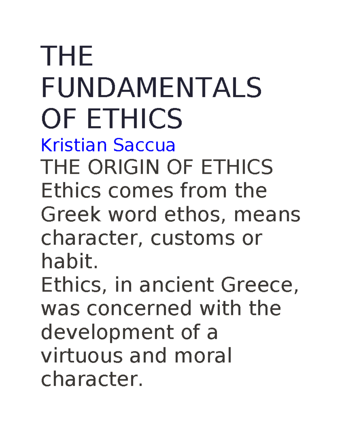 THE Fundamentals OF Ethics - THE FUNDAMENTALS OF ETHICS Kristian Saccua THE ORIGIN OF ETHICS ...
