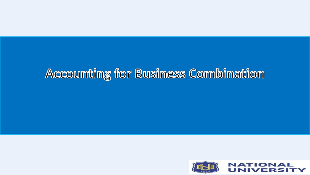 Business Combination - What is Business Combination? • It occurs when ...