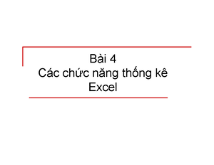 TK04 Excel Statistic 2 - ute - Bài 4 Các chức năng thống kê Excel (2) Outline Phân tích phương ...