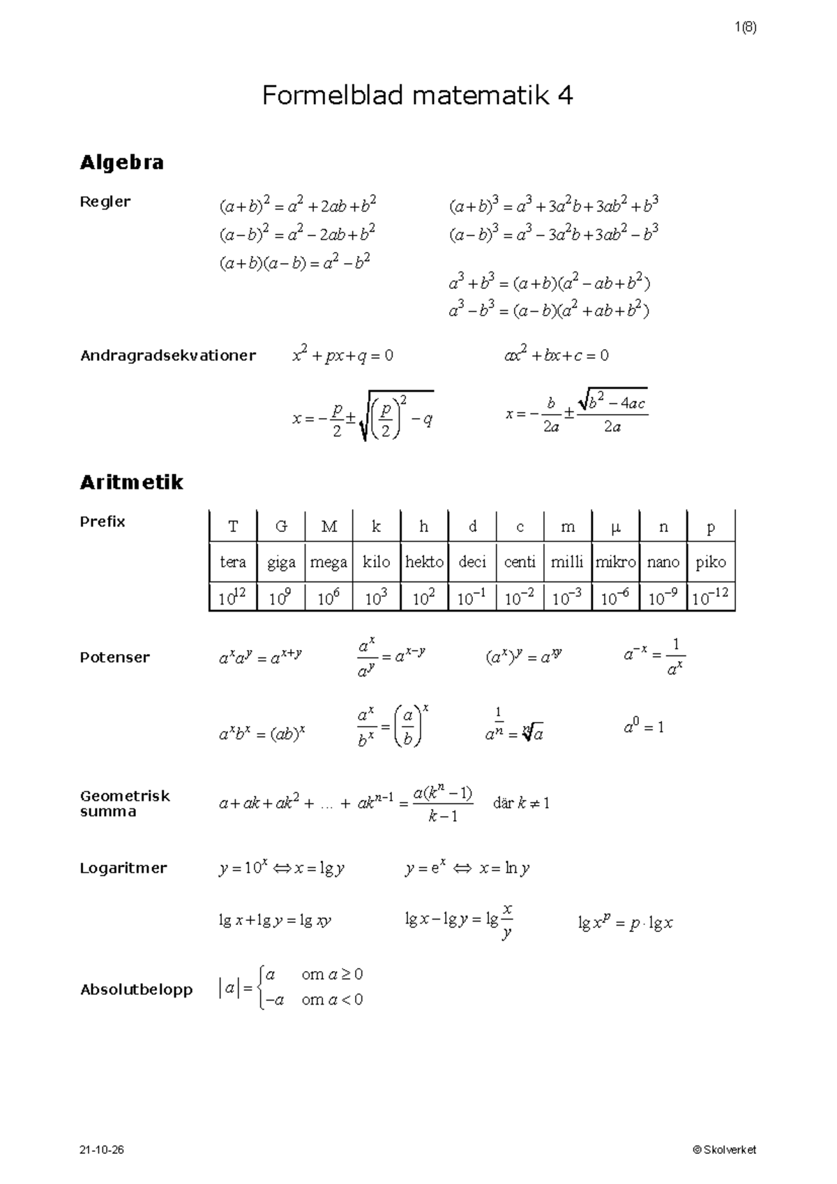 Formelblad - .. där 1 1 n n a k a ak ak ak k k − − + + + + = ≠ − ...