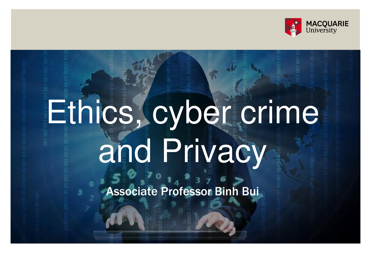 Week 11- Ethics and Privacy - Ethics, cyber crime and Privacy Associate ...