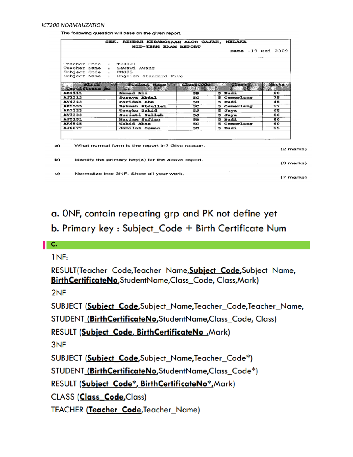 Normalization - a) UNF -contain repeating group (bcs ada curly braces ...