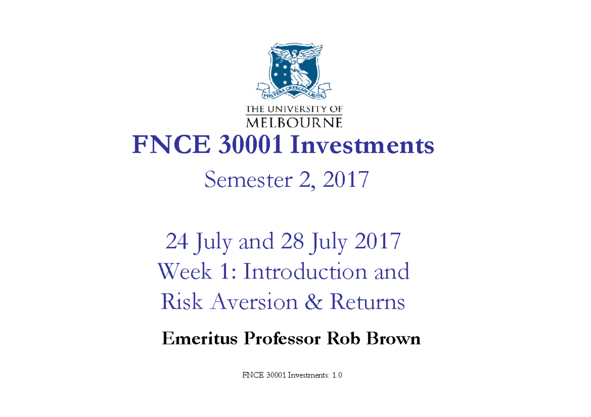 FNCE30001 Week 1 Intro and Risk Aversion & Returns 1 per page - FNCE ...
