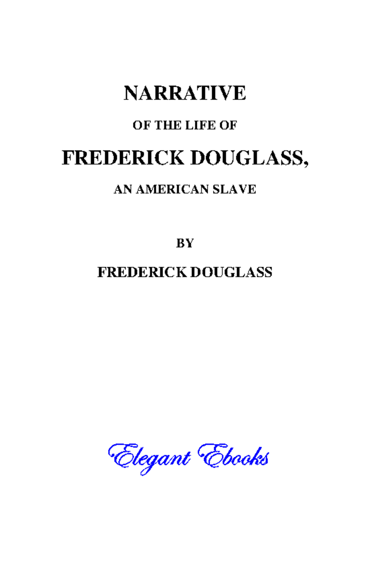 Douglass Narrative - NARRATIVE OF THE LIFE OF FREDERICK DOUGLASS, AN ...