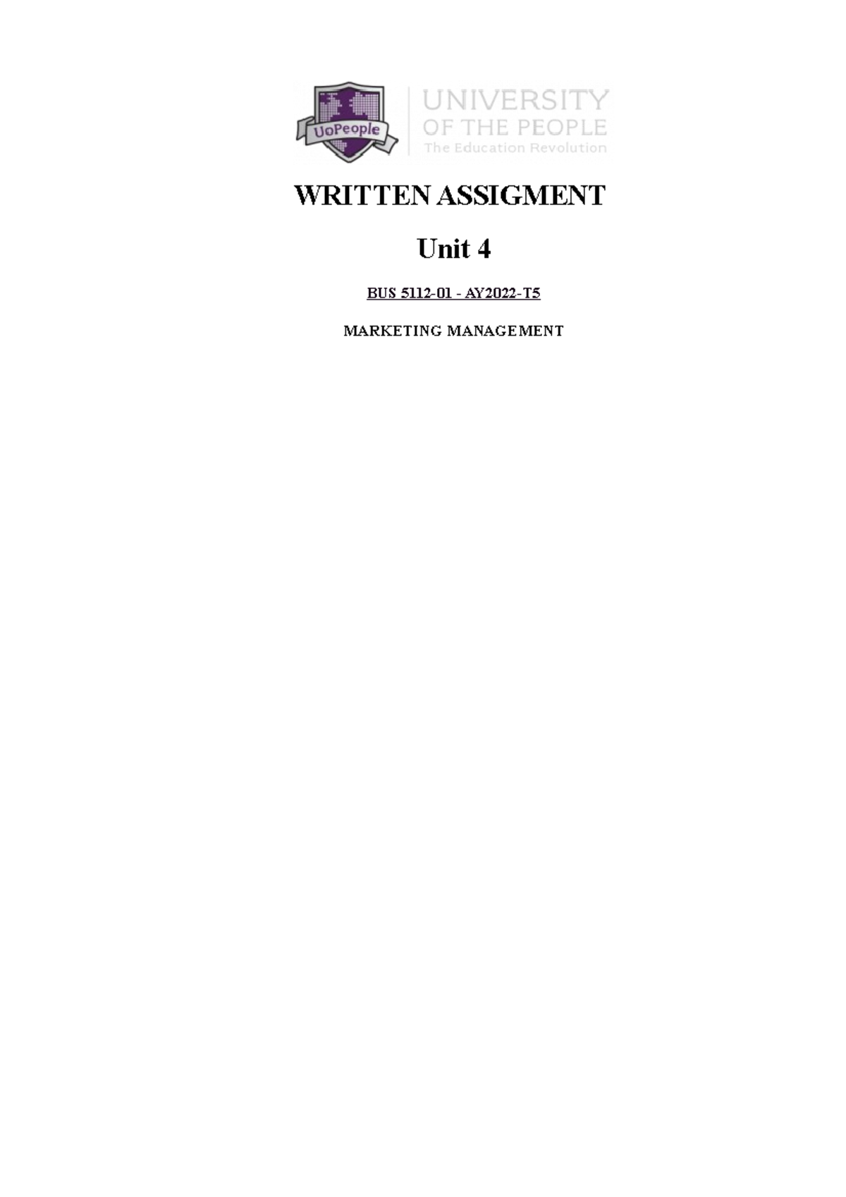 Written Assignment Unit 4 11072022 - WRITTEN ASSIGMENT Unit 4 BUS 5112-01 - AY2022-T MARKETING ...