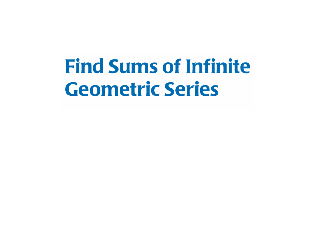 12-4 Find Sums of Infinite Geometric Series - Studocu