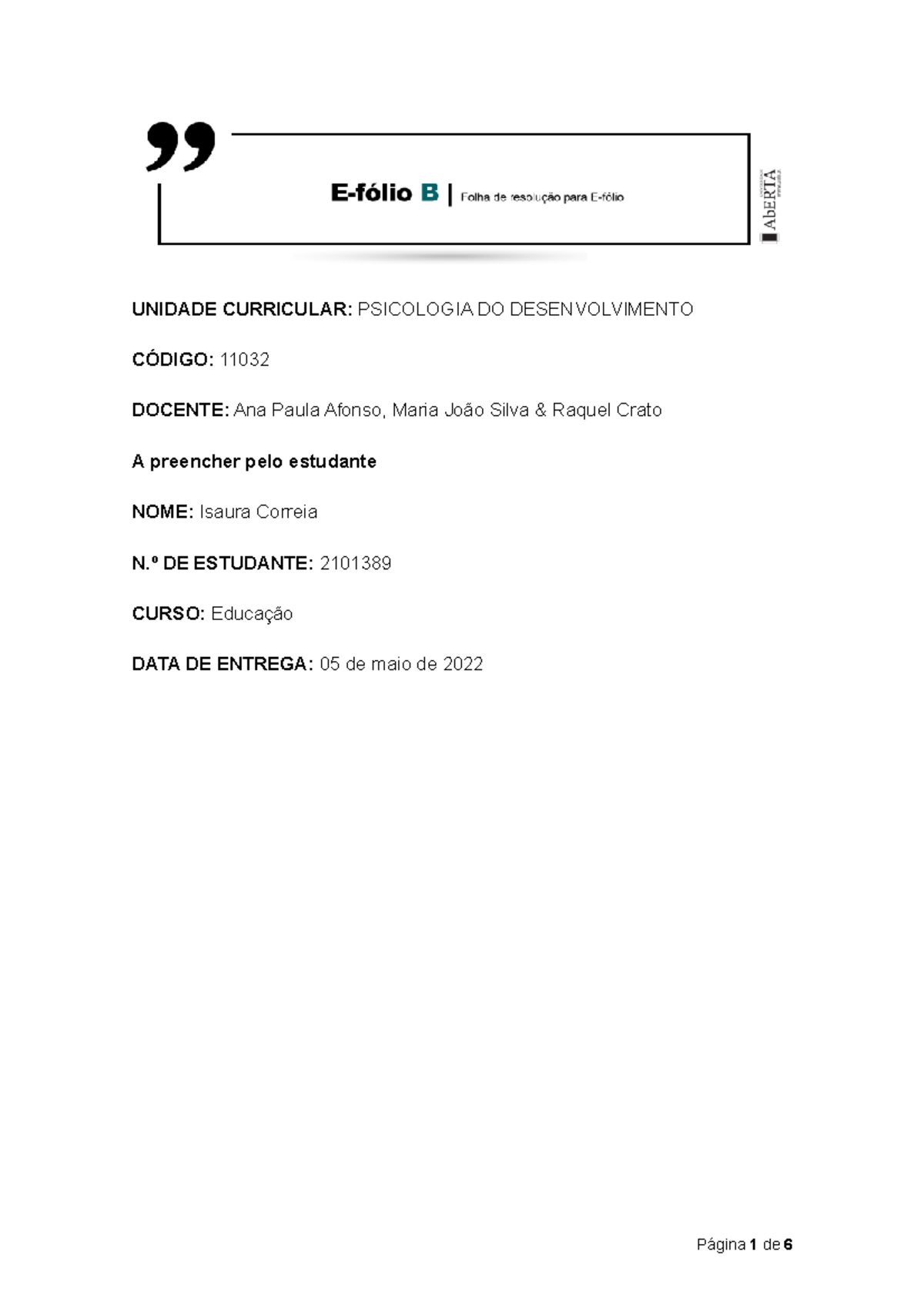 E folio B - Final - UNIDADE CURRICULAR: PSICOLOGIA DO DESENVOLVIMENTO CÓDIGO: 11032 DOCENTE: Ana ...