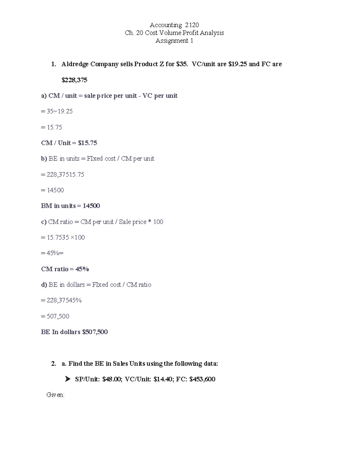 Ch. 20 Assignment 1 - Ch. 20 Cost Volume Profit Analysis Assignment 1 1. Aldredge Company sells ...