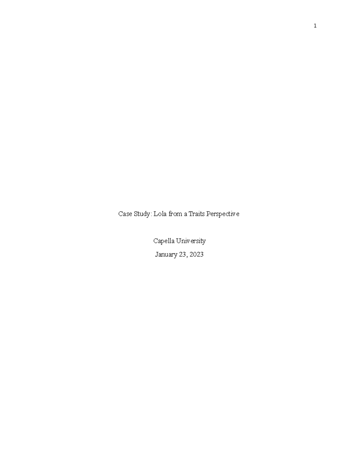 PSYC-FP2900 Assessment 1 1 - Case Study: Lola from a Traits Perspective Capella University ...