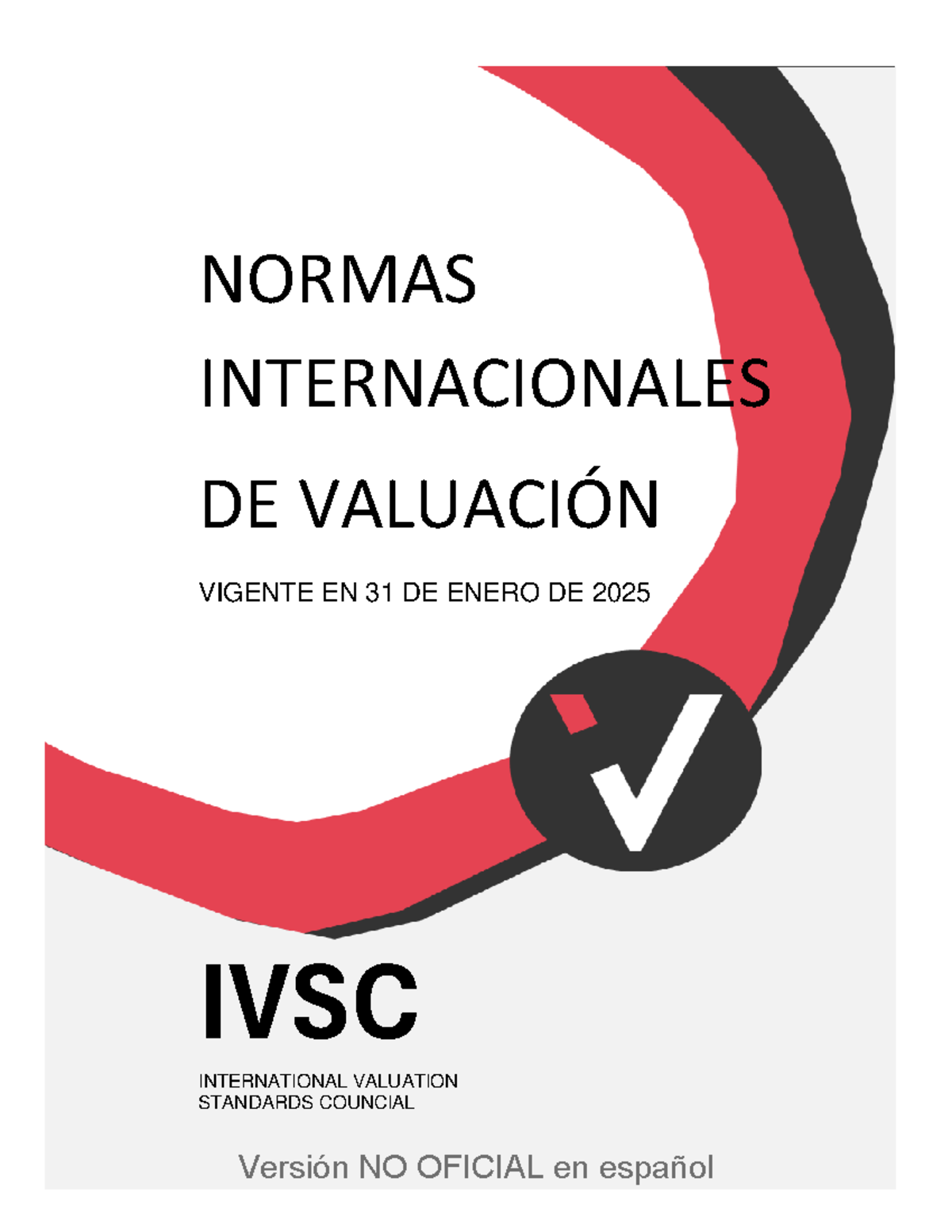 IVS 2025 EspañOL Version NO Oficial - con 1 NORMAS INTERNACIONALES DE VALUACIÓN VIGENTE EN 31 DE ...