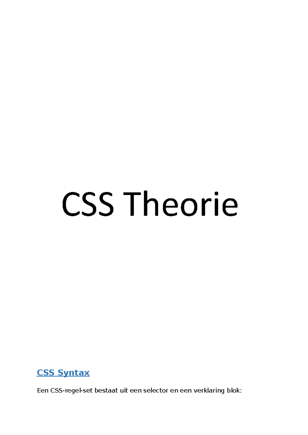 Css theorie - Samenvatting - CSS Theorie CSS Syntax Een CSS-regel-set bestaat uit een selector ...
