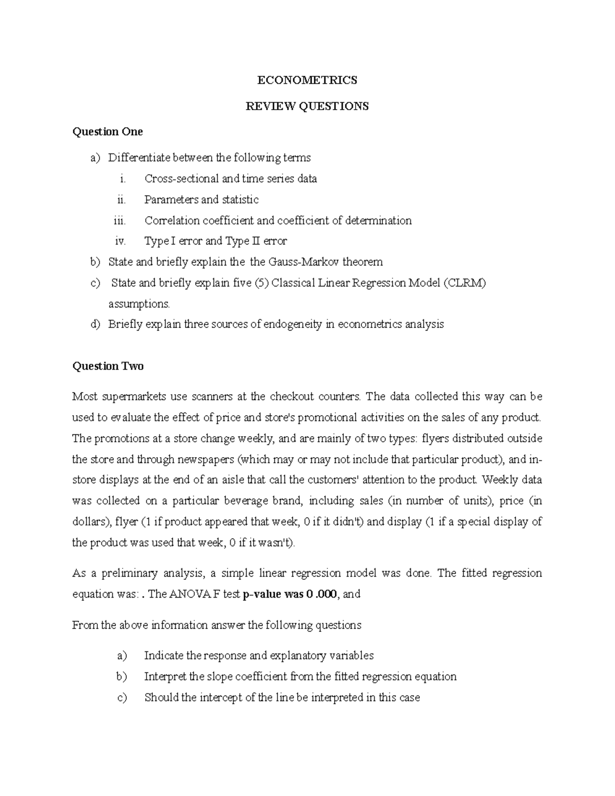 Review question Econometrics 2 - ECONOMETRICS REVIEW QUESTIONS Question One a) Differentiate ...