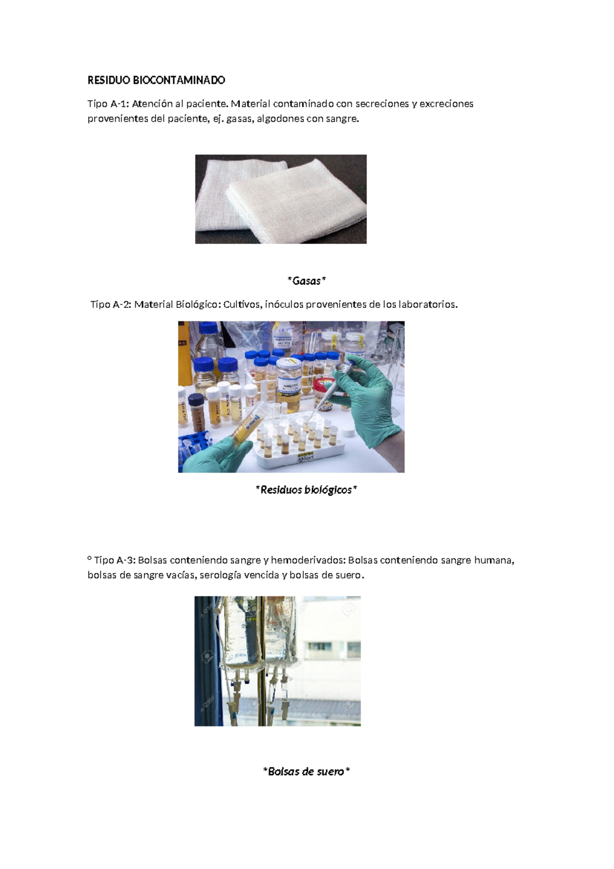 Pregunta 1 Resuelto - RESIDUO BIOCONTAMINADO Tipo A-1: Atención al paciente. Material ...