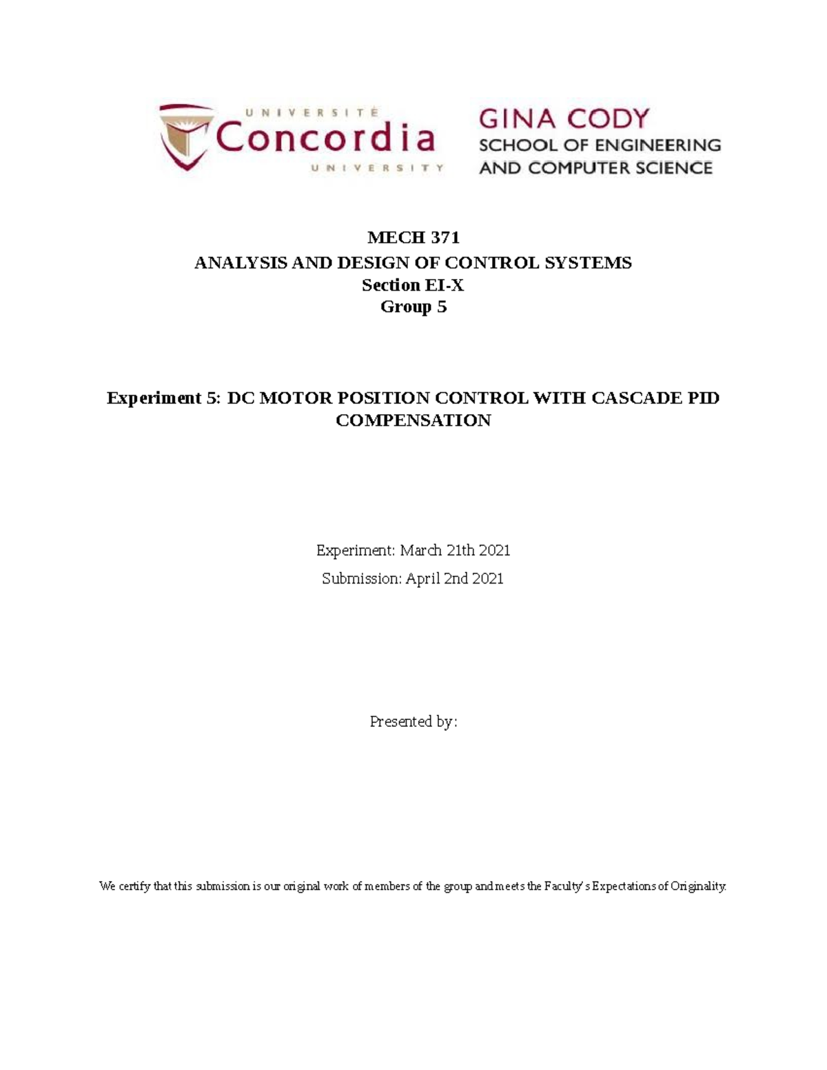 MECH 371 Laboratory 5 - MECH 371 ANALYSIS AND DESIGN OF CONTROL SYSTEMS Section EI-X Group 5 ...