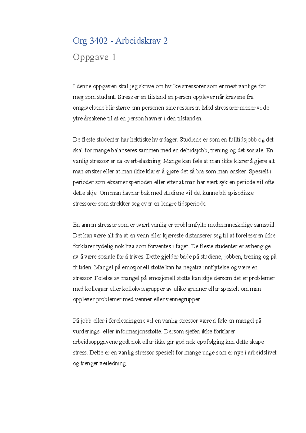 POL arbeidskrav 2 - Org 3402 - Arbeidskrav 2 Oppgave 1 I denne oppgaven skal jeg skrive om ...