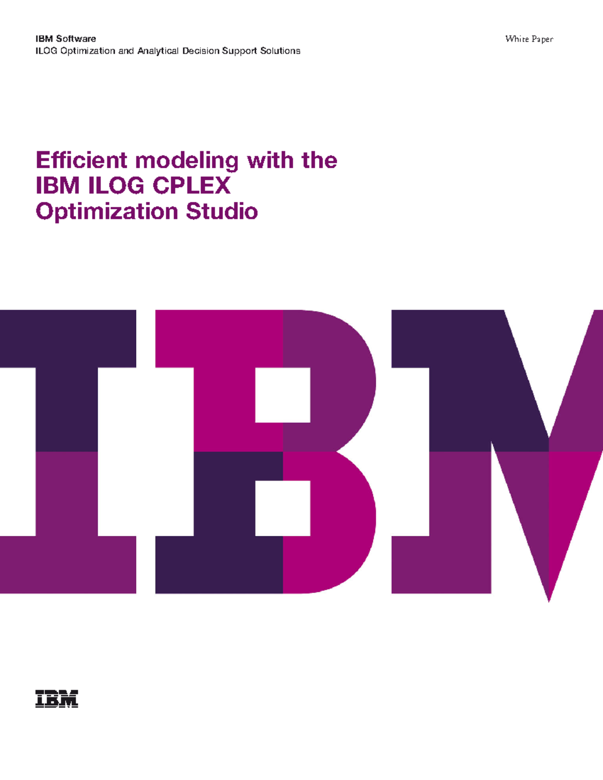 Efficientmodeling - Efficient modeling with the IBM ILOG CPLEX Optimization Studio - IBM ...