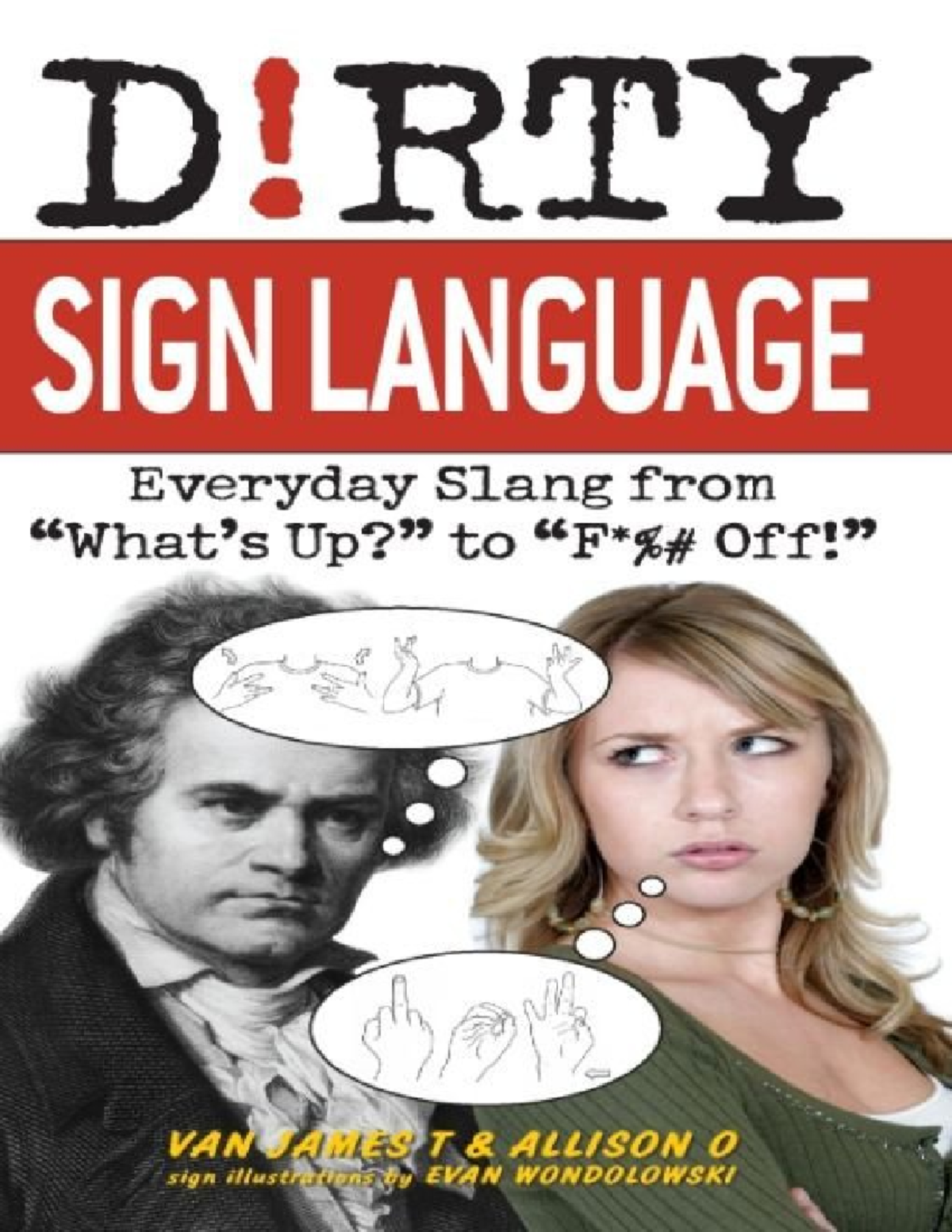 Dirty Sign Language - sth - USING THIS BOOK This book was written with the assumption that you ...