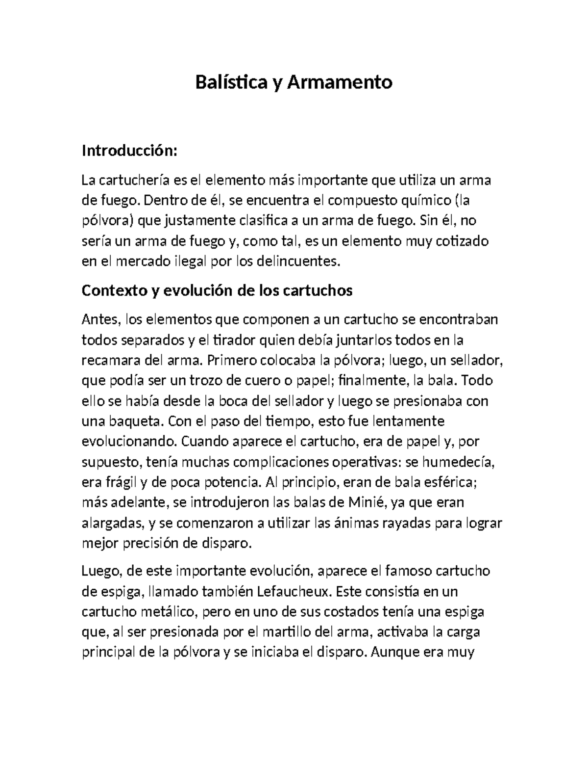 Resumen M1L4 - Balística y Armamento Introducción: La cartuchería es el ...