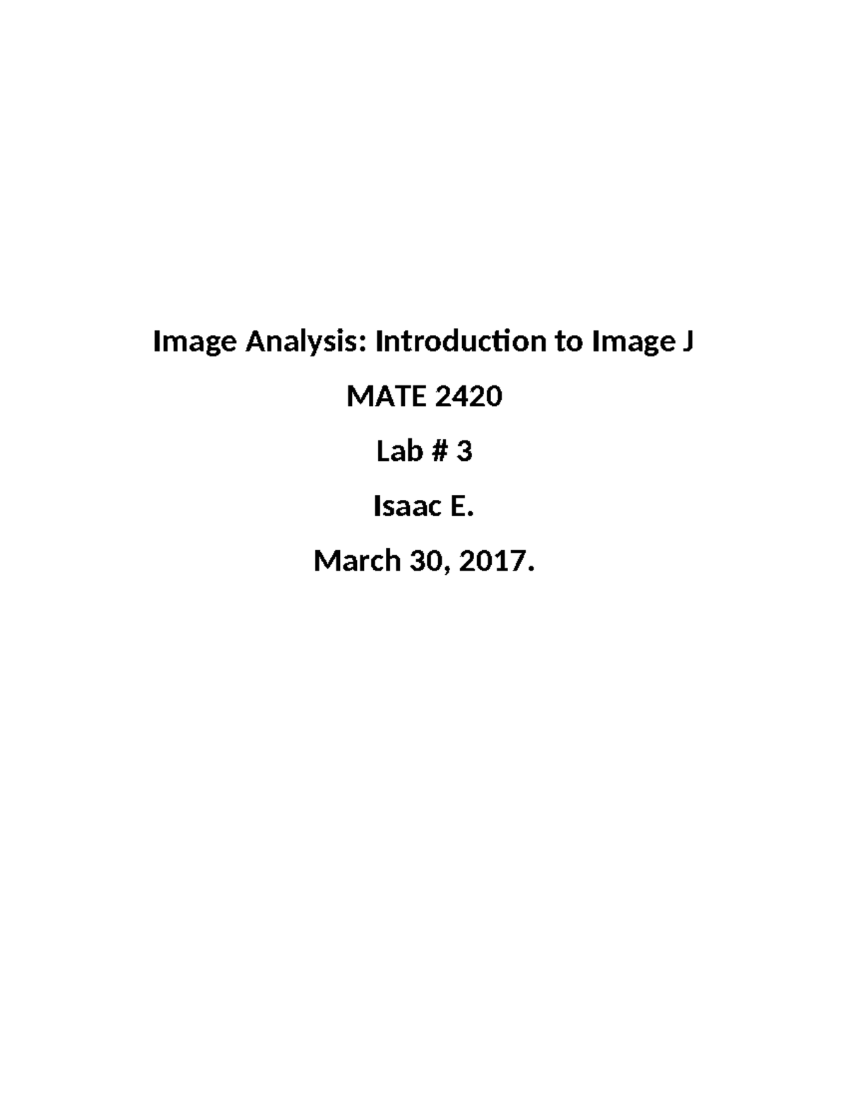 Lab#3 - Image Analysis: Introduction to Image J MATE 2420 Lab # 3 Isaac ...
