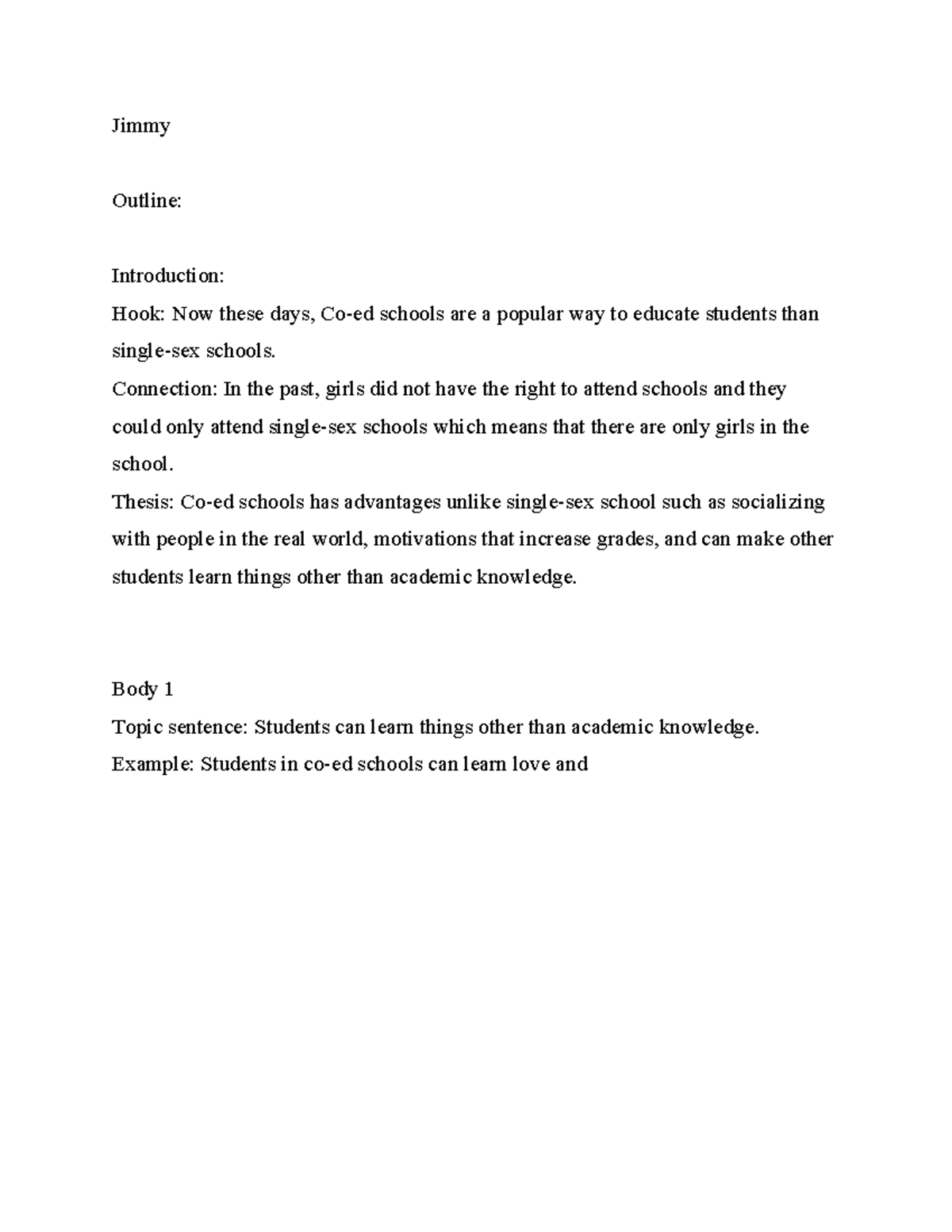 Outline - english - Jimmy Outline: Introduction: Hook: Now these days ...